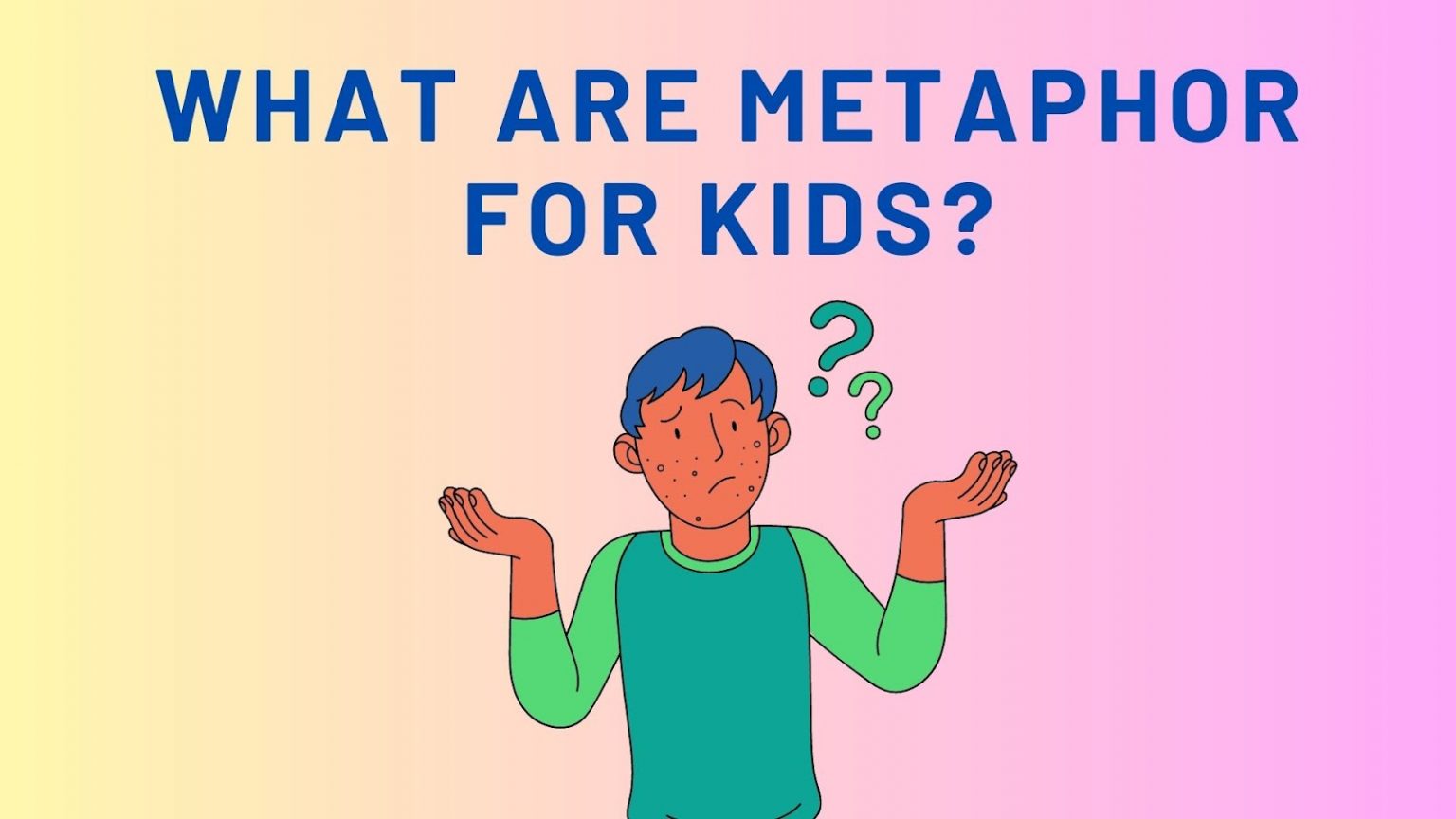 What Is A Metaphor For Kids Complete Guide