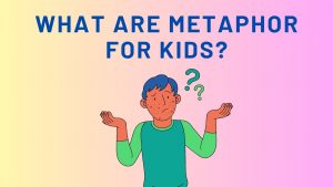 What is a Metaphor for Kids: A Complete Guide
