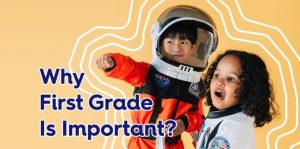 What Do First Graders Learn: 10 Important Concepts & Skills
