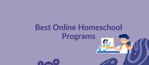 10 Best Online Homeschool Programs: A Comprehensive Review