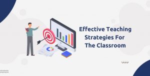 15 Best & Effective Teaching Strategies for School Teachers