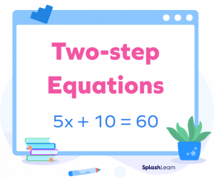 Two-step Equations - Definition, Steps, Facts, Examples